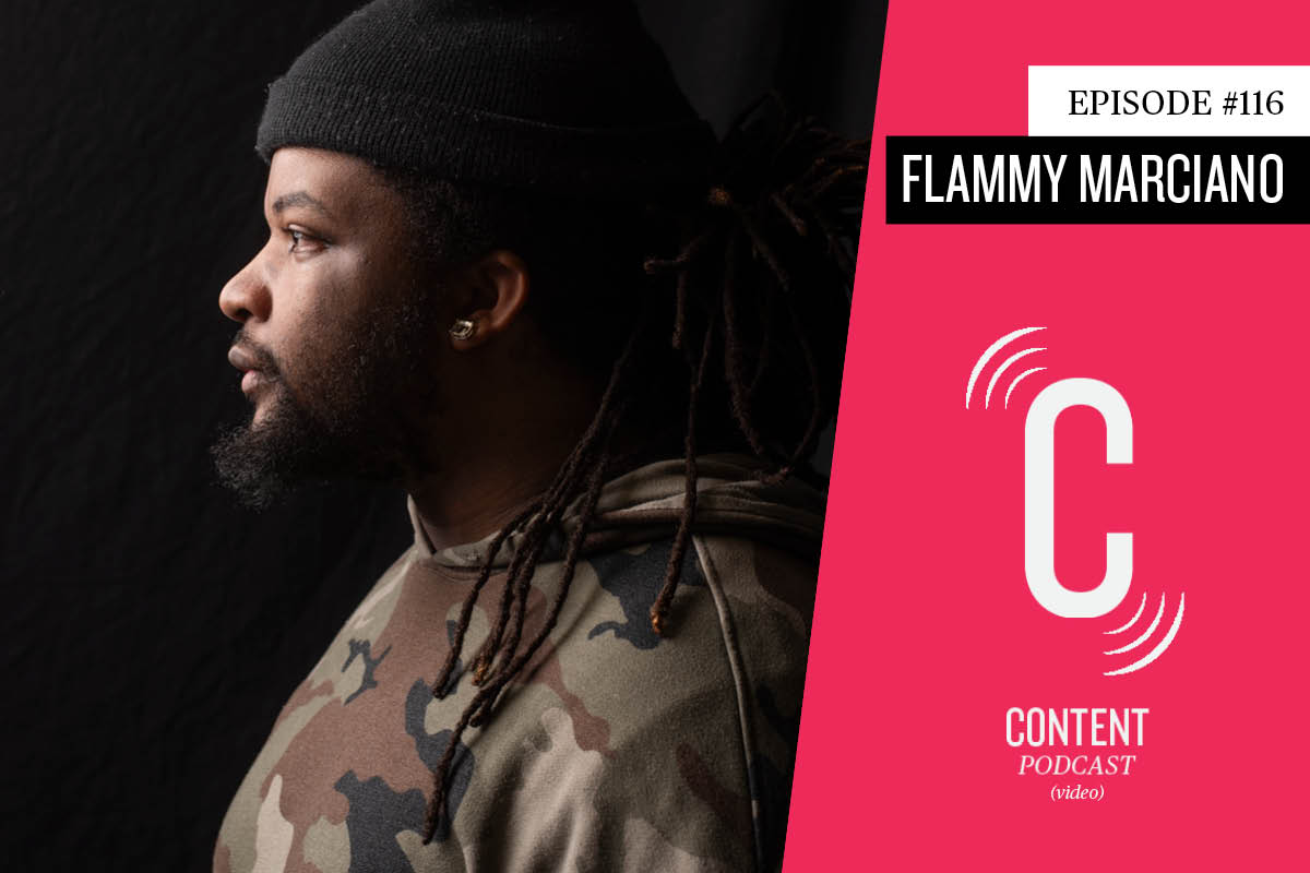 Episode #116 - Flammy Marciano - Content Magazine